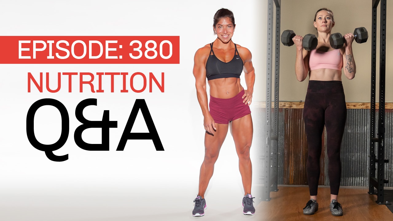 Nutrition Q&A - Episode 380 - Barbell Logic