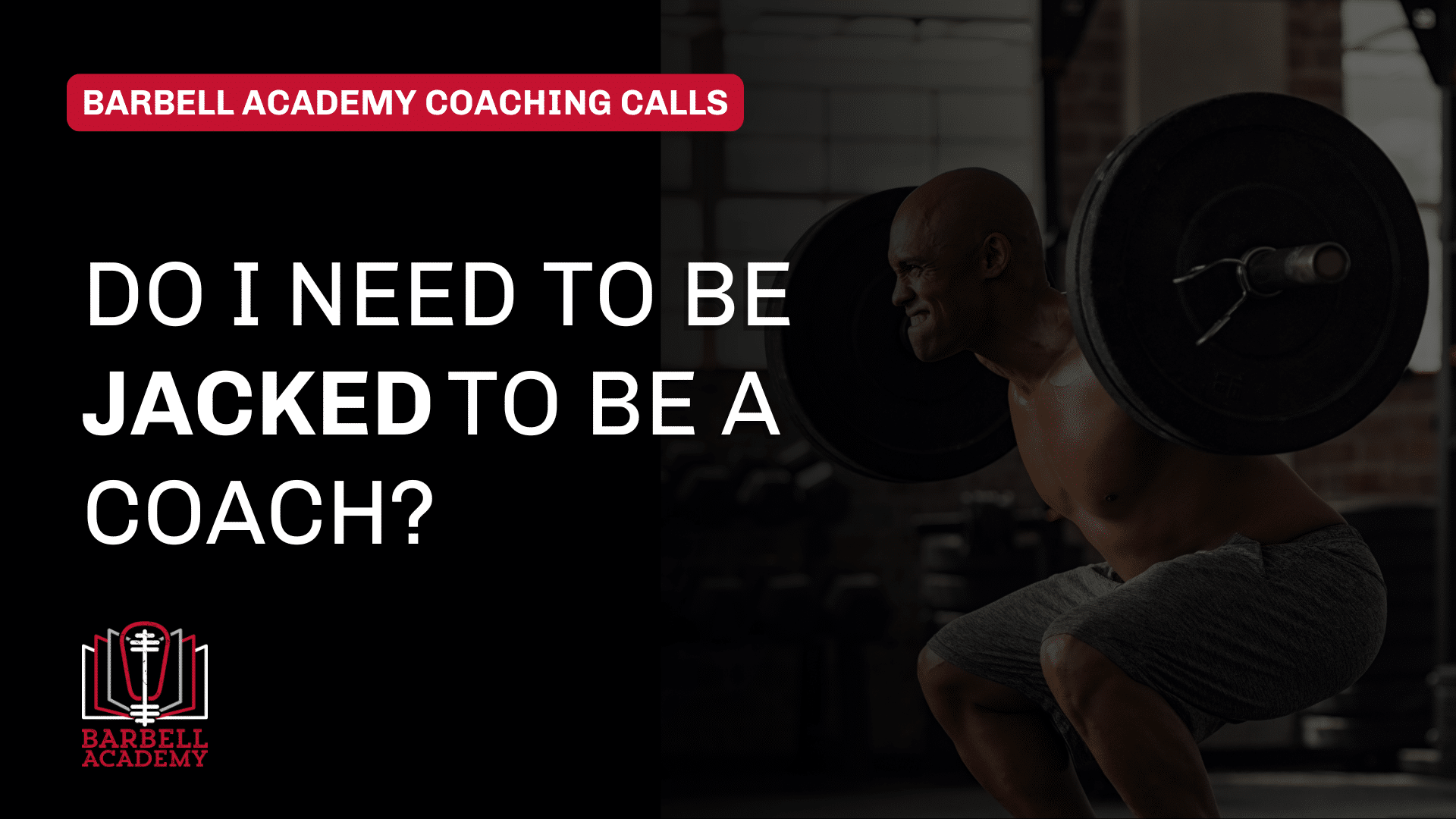 Do I Need to Be Jacked to Be a Coach? - Barbell Logic